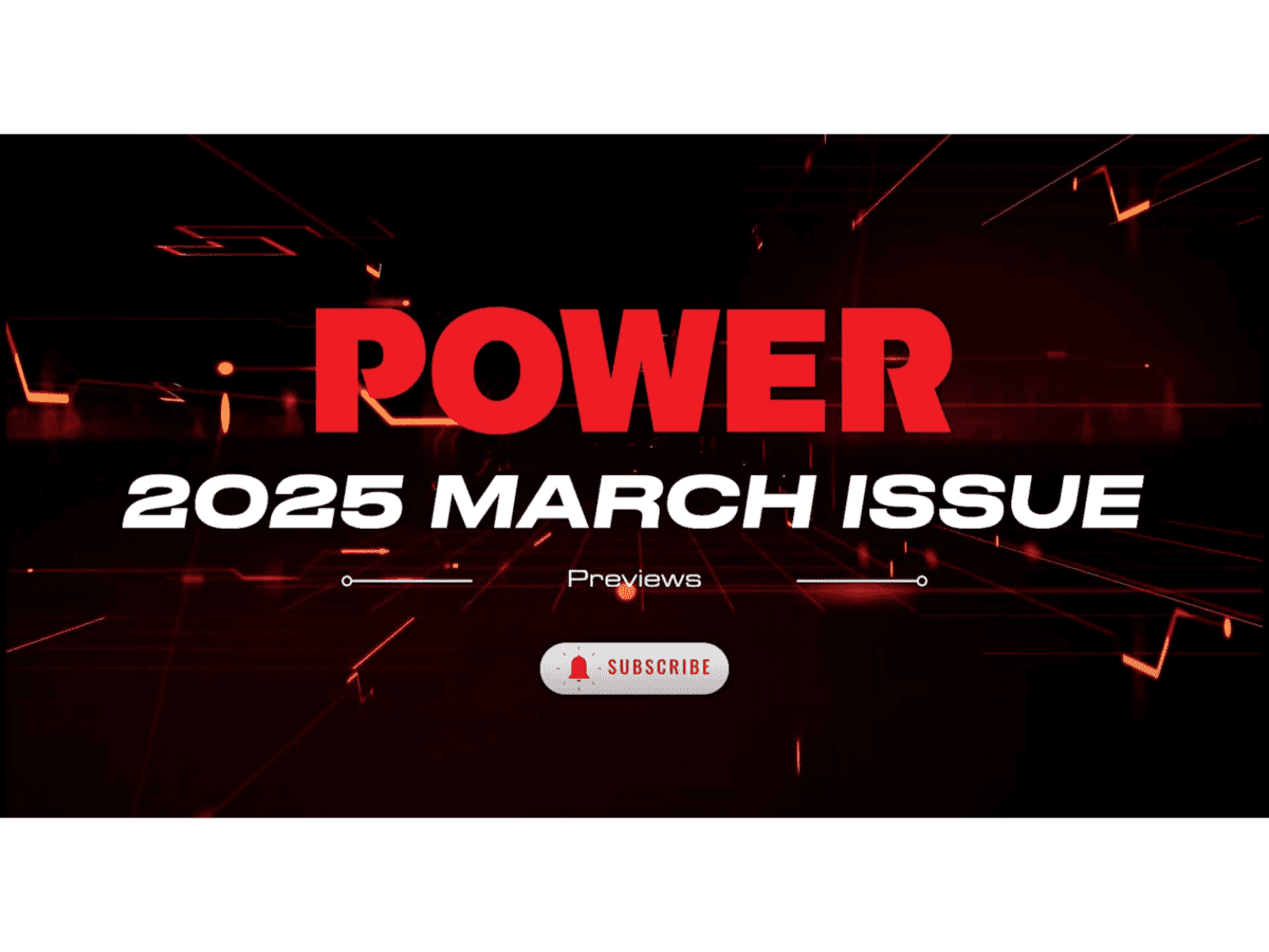 March 2025 POWER Magazine Preview - POWER Magazine
